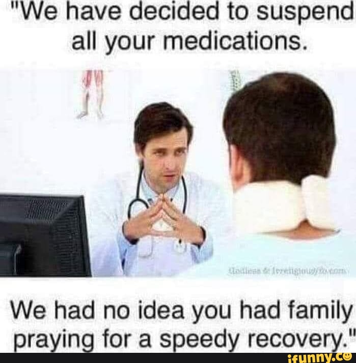 Medications memes. Best Collection of funny Medications pictures on iFunny