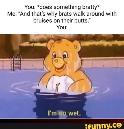 Brats memes. Best Collection of funny Brats pictures on iFunny