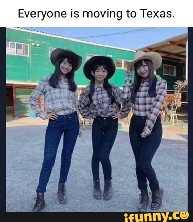 Everyone is moving to Texas. - iFunny