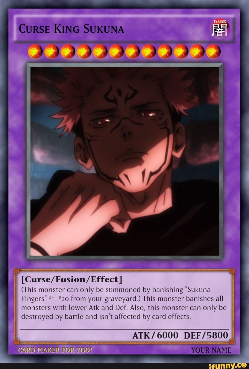 Curse KING SUKUNA 2) (This monster can only be summoned by banishing ...