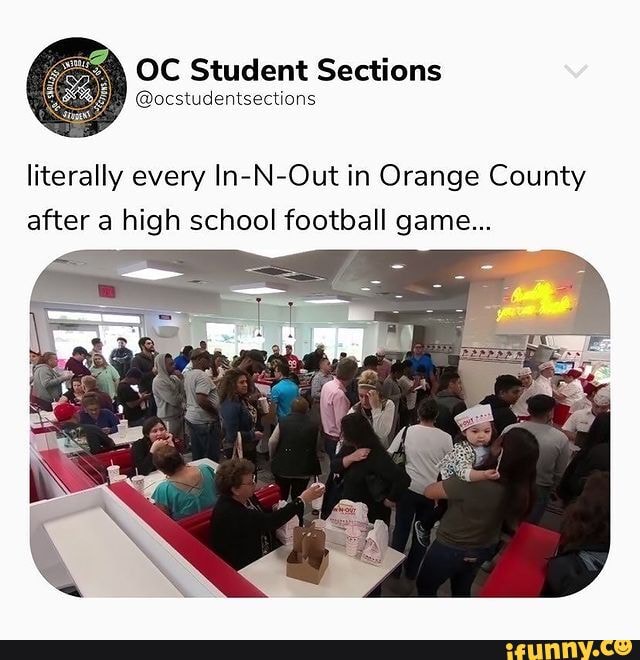 OC Student Sections literally every In-N-Out in Orange County after a ...