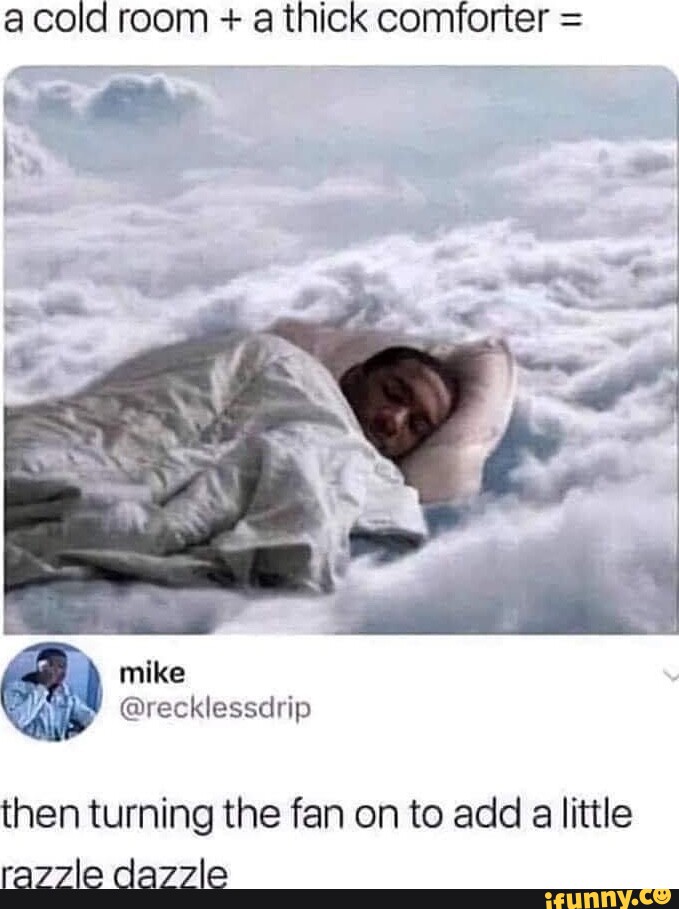 Comforter memes. Best Collection of funny Comforter pictures on iFunny
