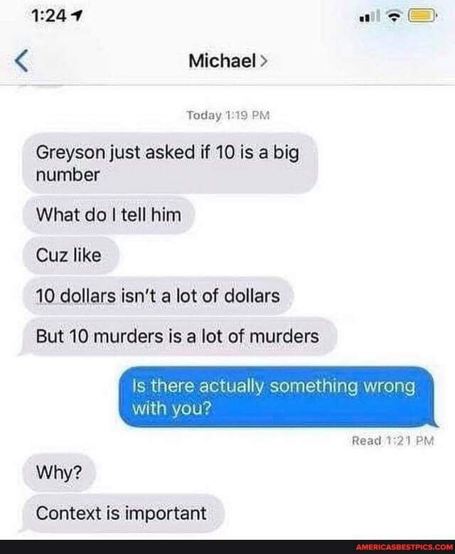 Michael > Today PM Greyson just asked if 10 is a big number What do I ...