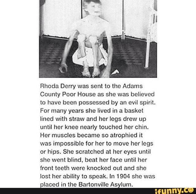 Rhoda Derry was sent to lhe Adams County Poor House as she was believed ...