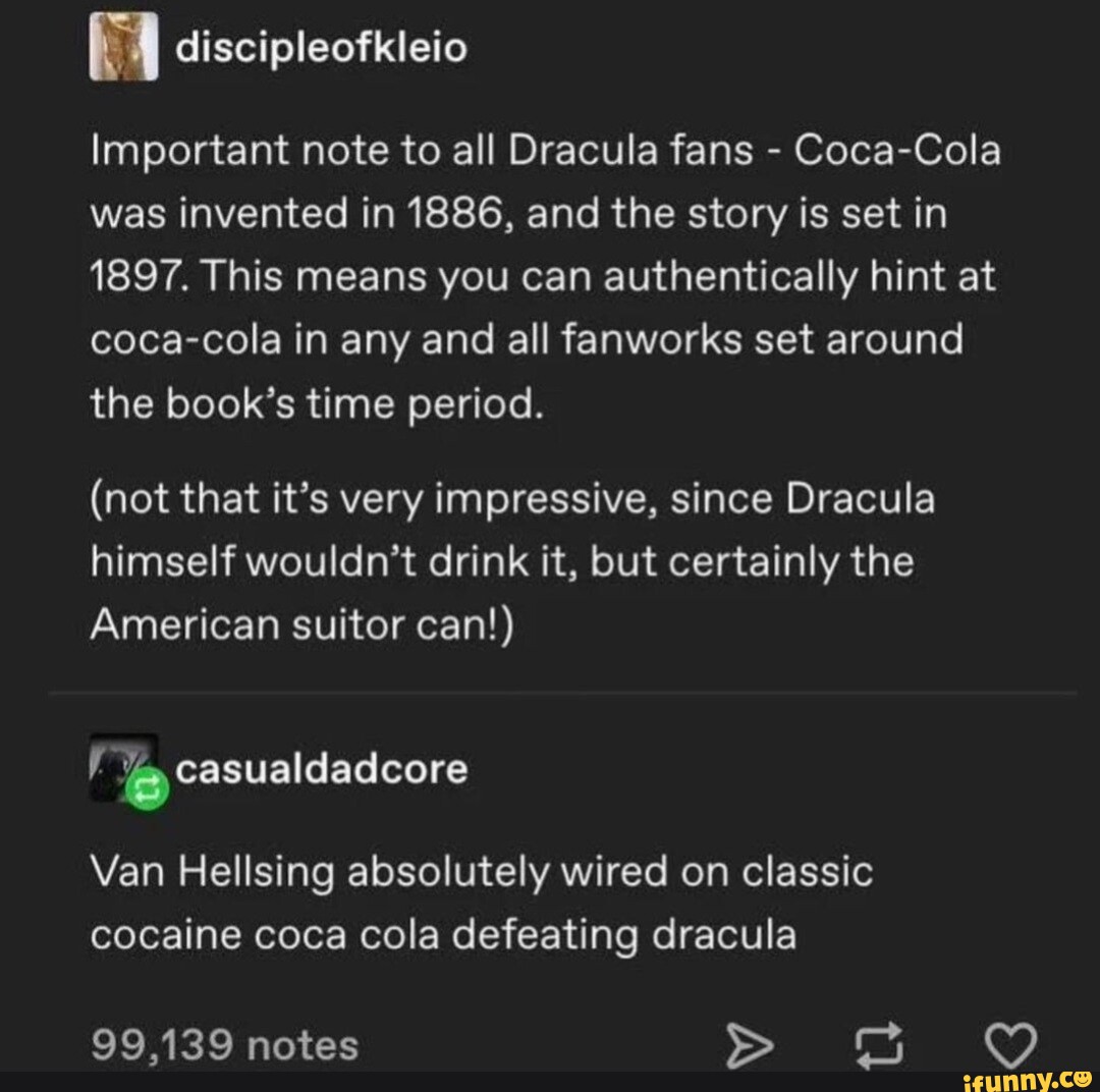 Important note to all Dracula fans - Coca-Cola was invented in 1886 ...
