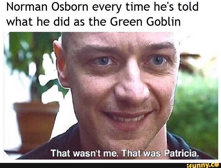 Norman Osborn every time he's told what he did as the Green Goblin SS ...