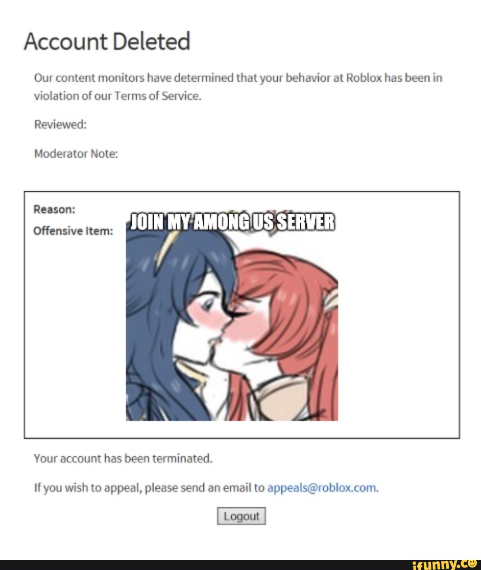 Account Deleted Our Content Monitors Have Determined That Your Behavior At Roblox Has Been In account-deleted-our-content-monitors-have-determined-that-your-behavior-at-roblox-has-been-in