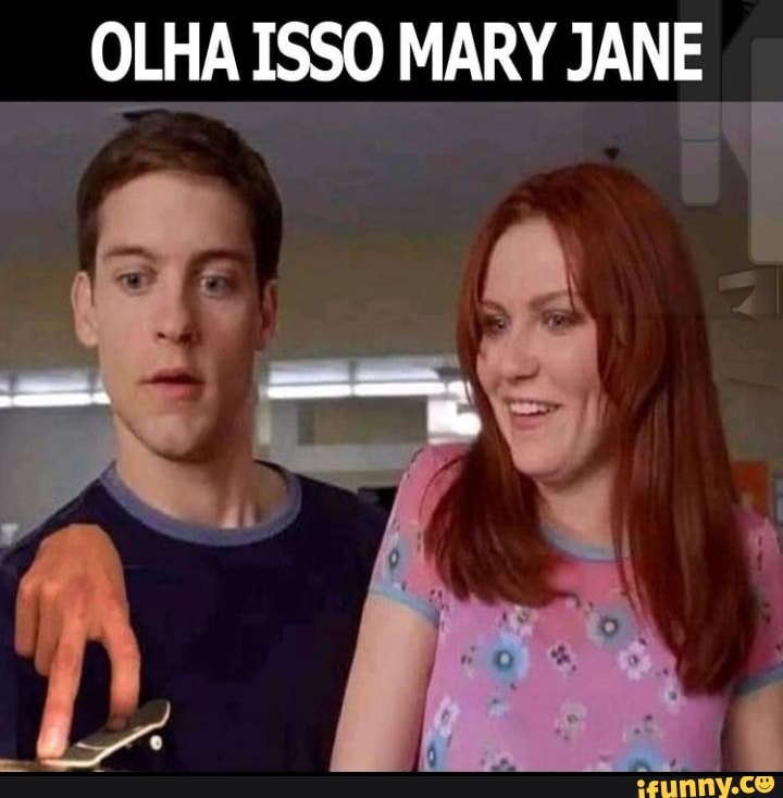 OLHA ISSO MARY JANE - iFunny Brazil