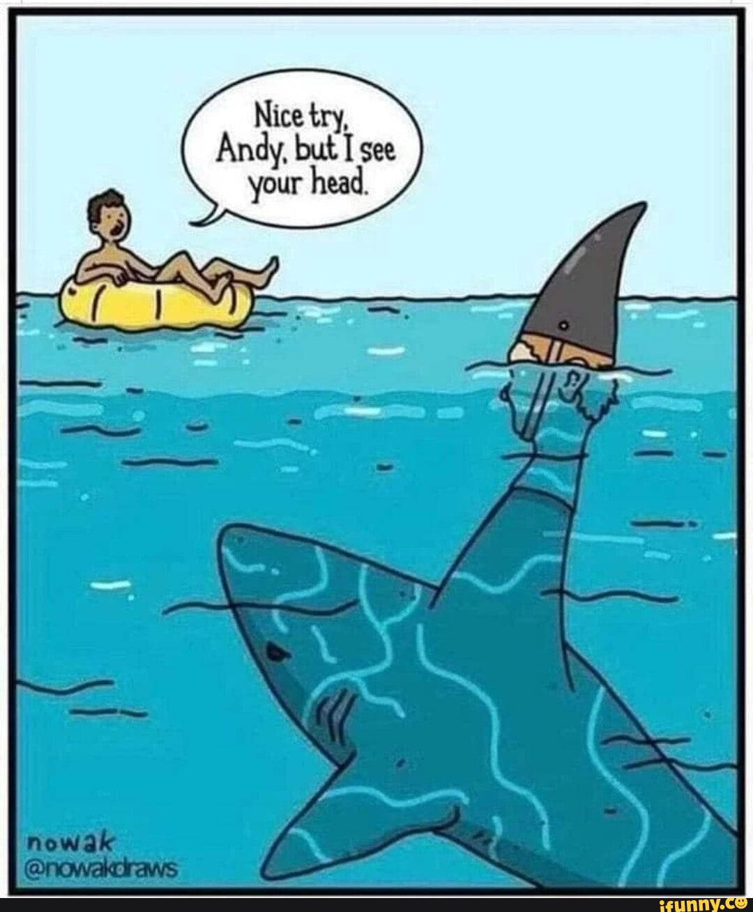 Nice try, Andy, but I see your head. wale NS - iFunny