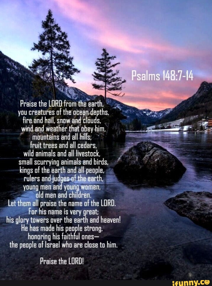 Psalms Praise the LORD fram the earth, you creatures of the depths ...