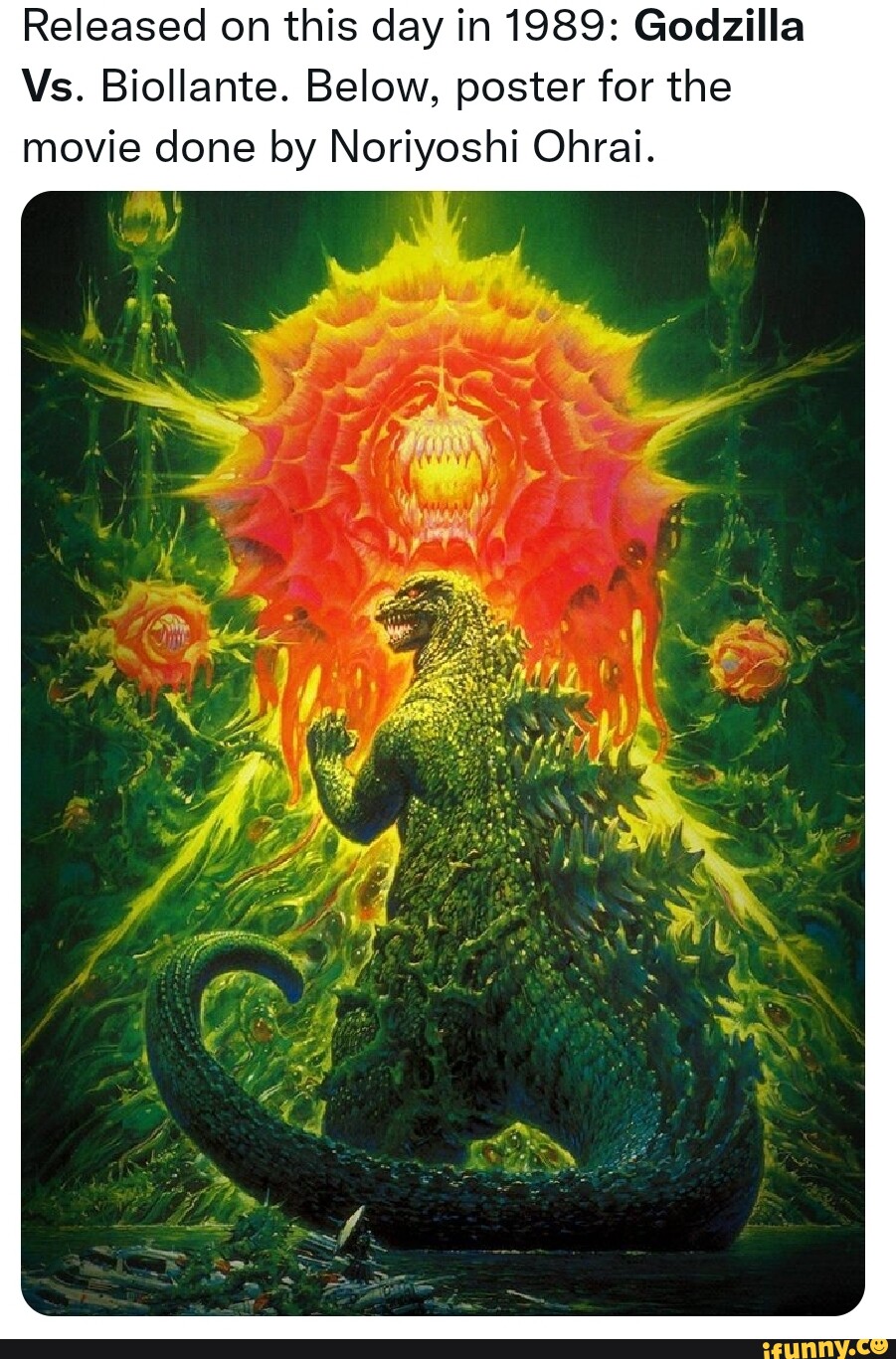 Released on this day in 1989: Godzilla Vs. Biollante. Below, poster for ...