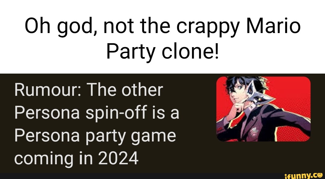 Oh god, not the crappy Mario Party clone! Rumour: The other Persona ...