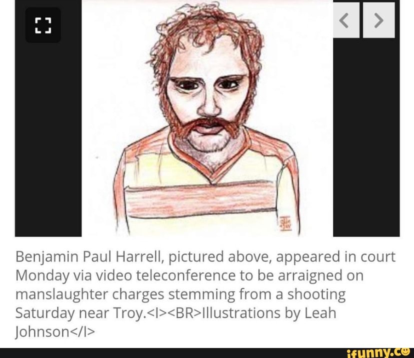 Benjamin Paul Harrell, pictured above, appeared in court Monday via ...