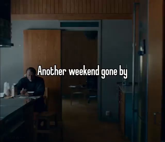 Weekend Gone