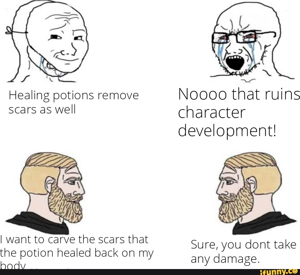 Healing potions remove Noooo that ruins scars as well character ...