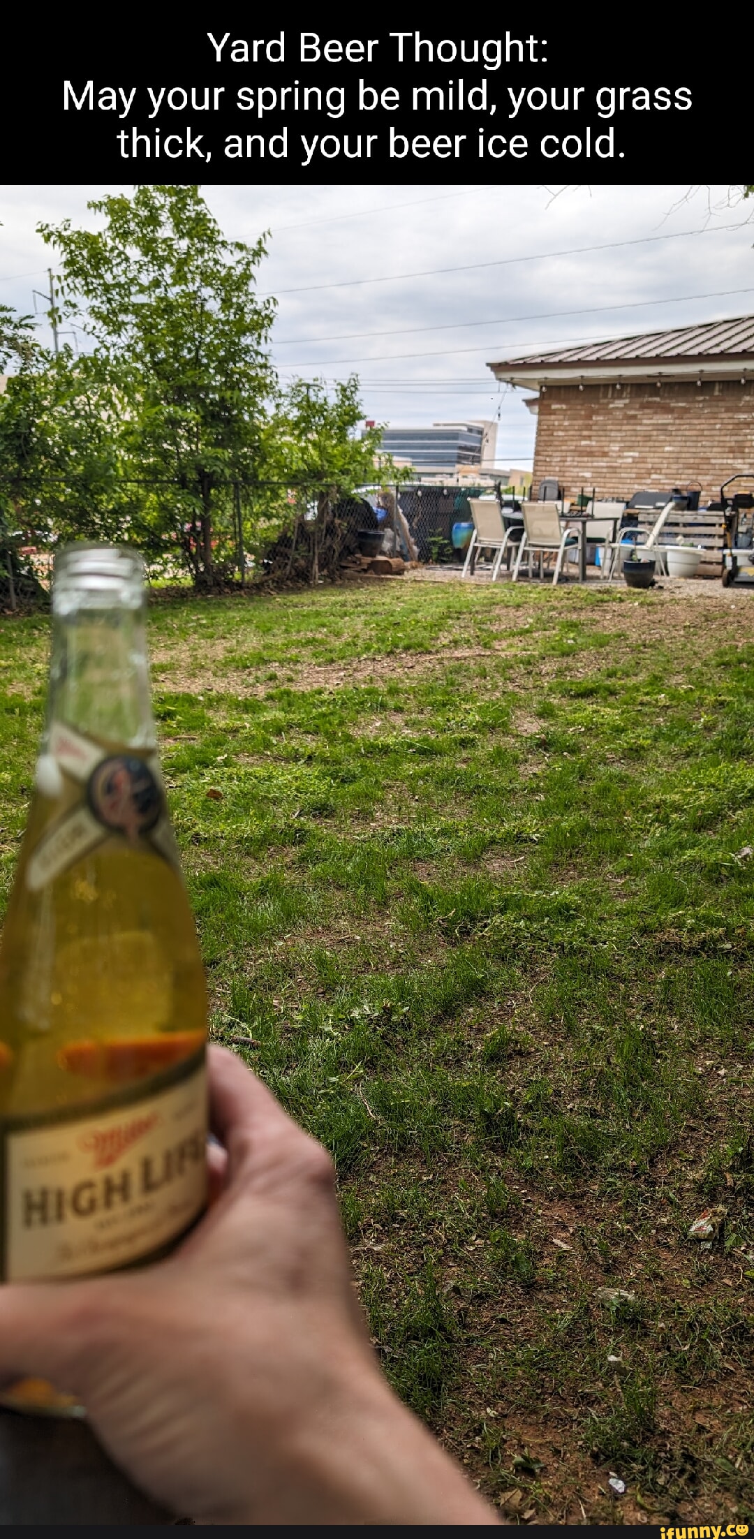 Yard Beer Thought: May your spring be mild, your grass thick, and your ...