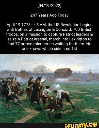 247 Years Ago Today April 19 1775 - ~5 AM, the US Revolution begins ...