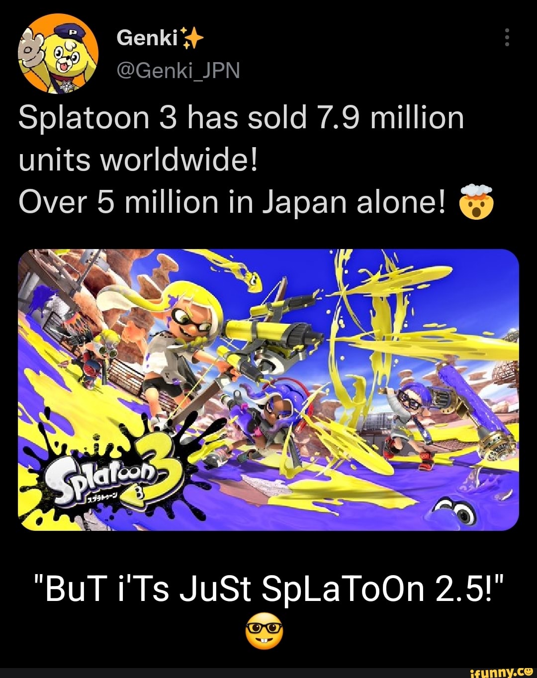 Genki @Genki_JPN Splatoon 3 has sold 7.9 million units worldwide! Over ...