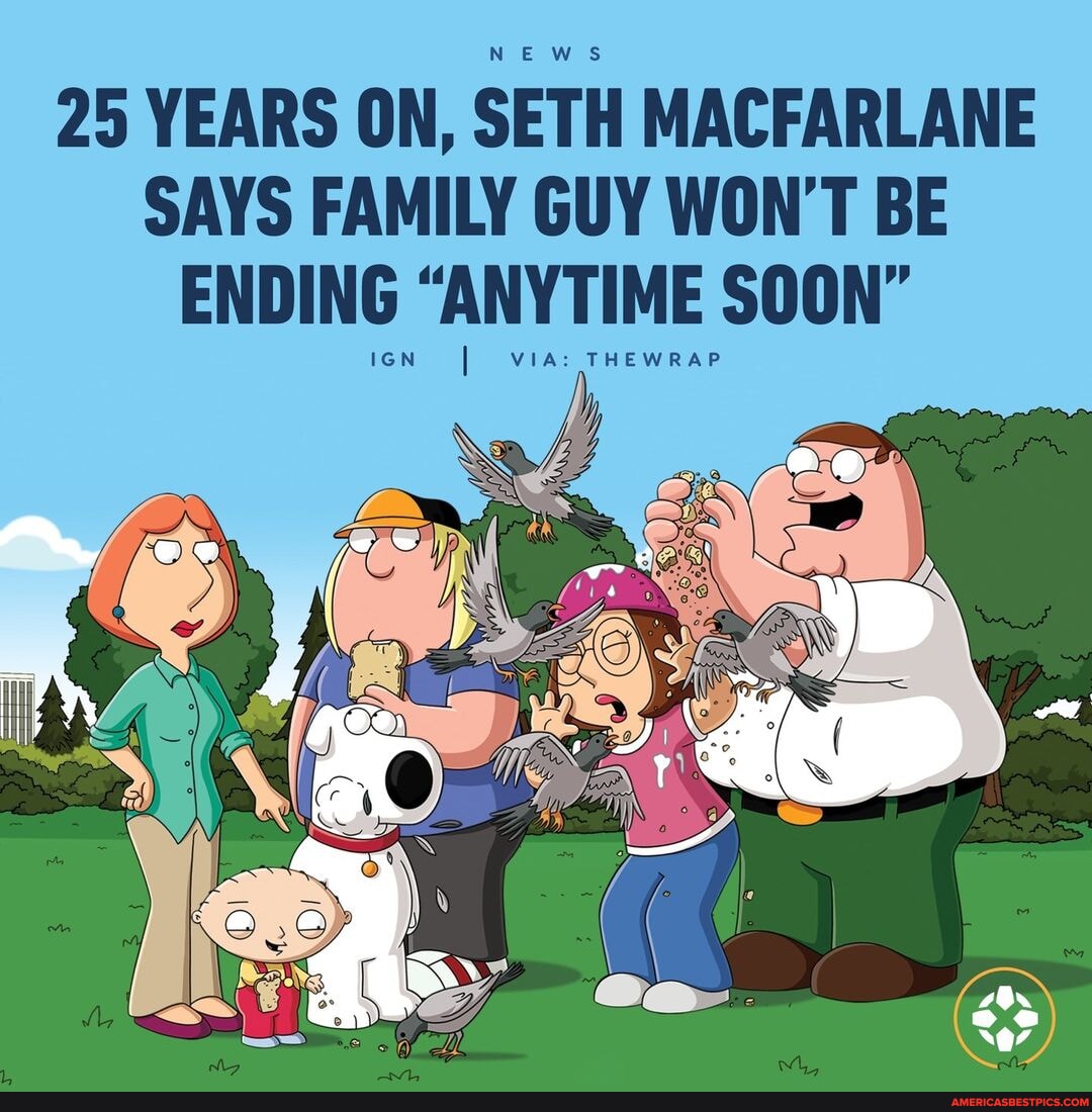 Looking back at 25 years of Family Guy, creator Seth MacFarlane says ...