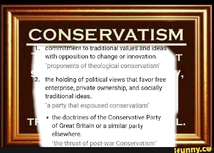 Commitment to traditional values and idea: with opposition to change or ...