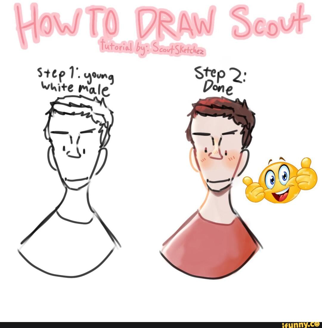 How TO DRAW Scout Tutorial by. Scout Sketches Step youn Step 2: white ...