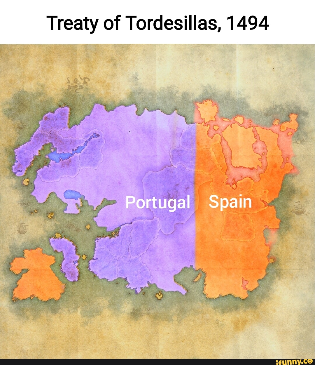 Treaty of Tordesillas, 1494 Portugal Spain - iFunny
