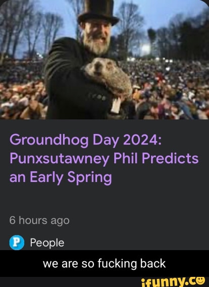 Groundhog Day 2024: Punxsutawney Phil Predicts an Early Spring 6 hours ...