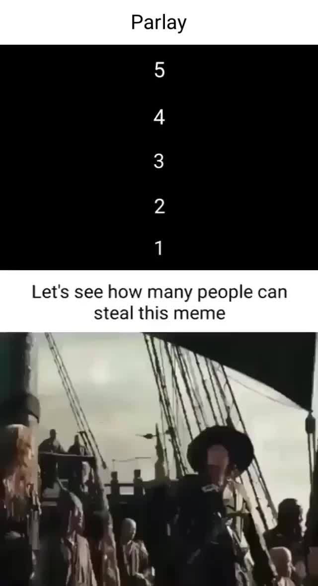 Parlay Let's see how many people can steal this meme - )