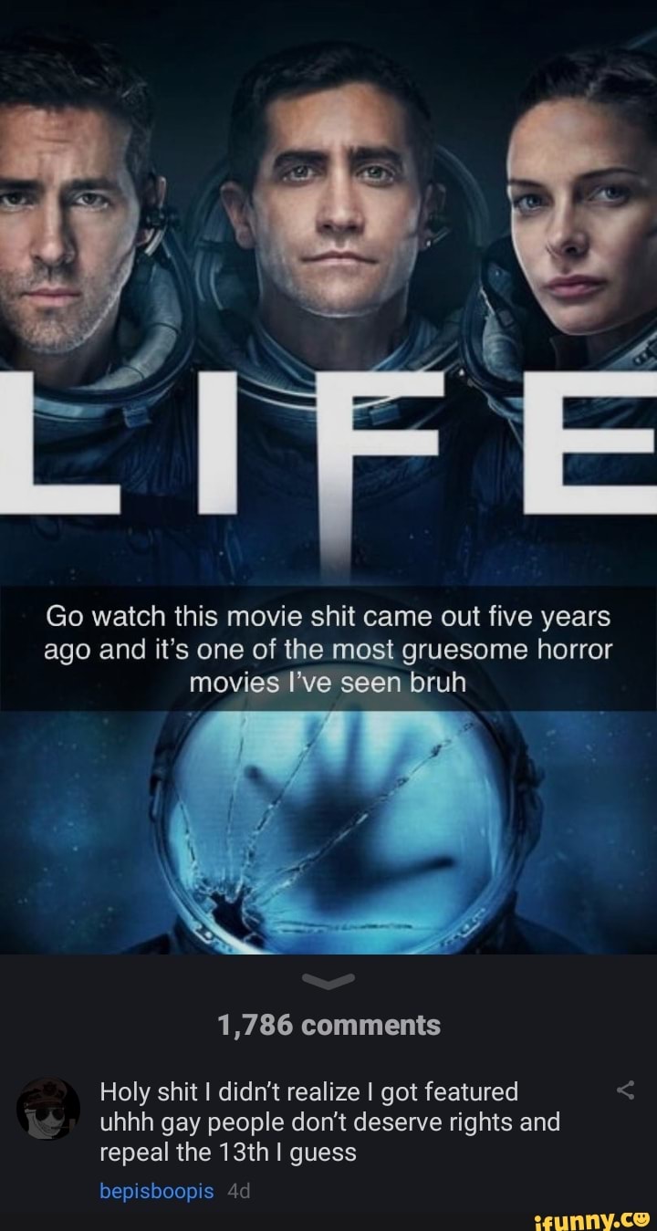 Go watch this movie shit came out five years ago and it's one of the ...