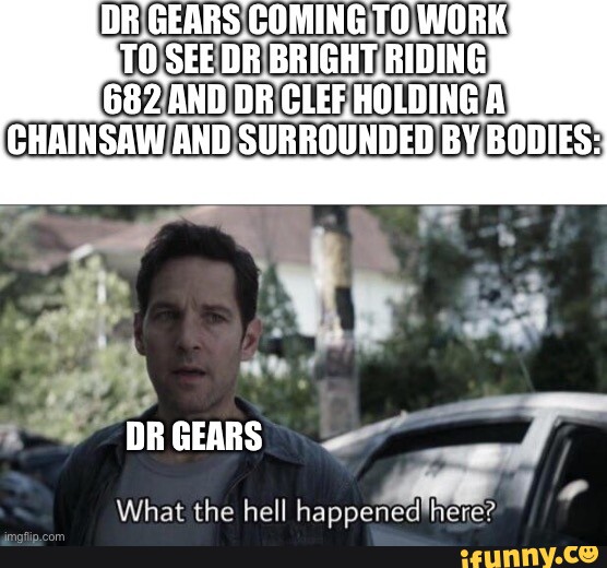 DR GEARS COMING TO WORK TO SEE DR BRIGHT RIDING 682 AND, DR CLEF ...