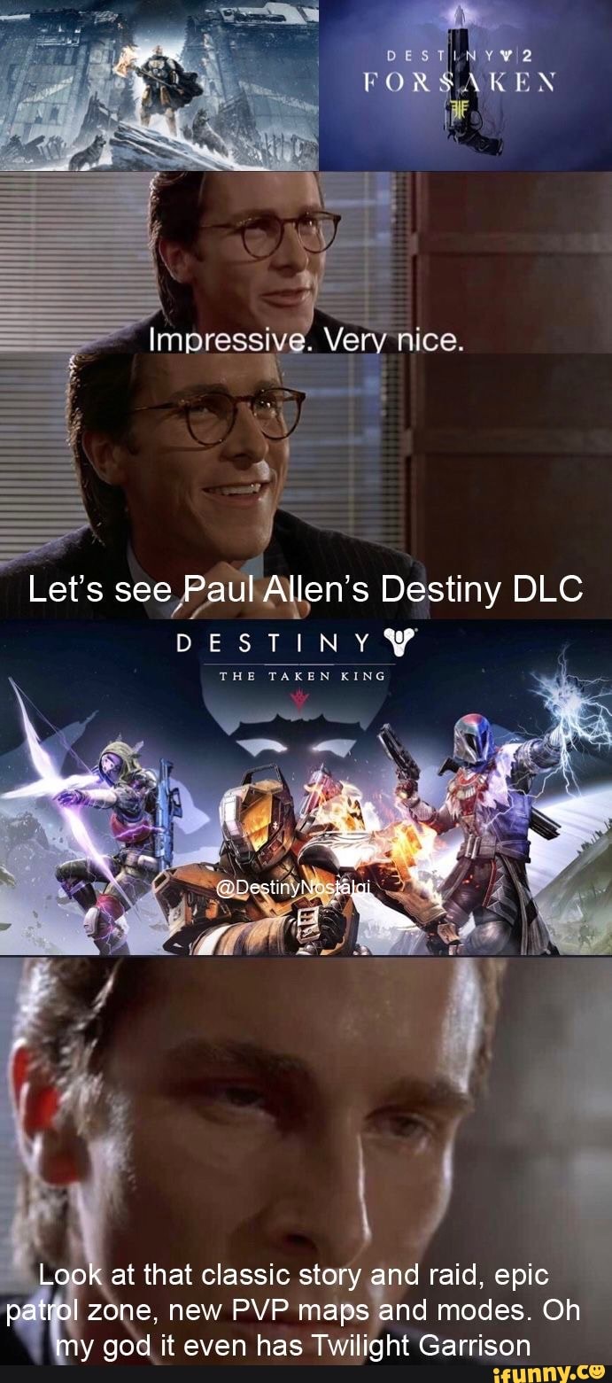 Y VEN Impressive. Very nice. Let's see Paul Allen's Destiny DLC DESTINY ...