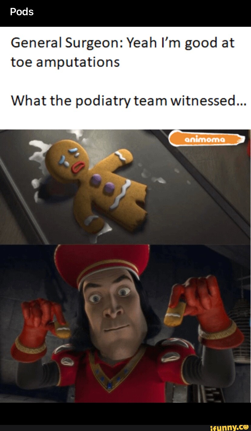 Podiatry memes. Best Collection of funny Podiatry pictures on iFunny