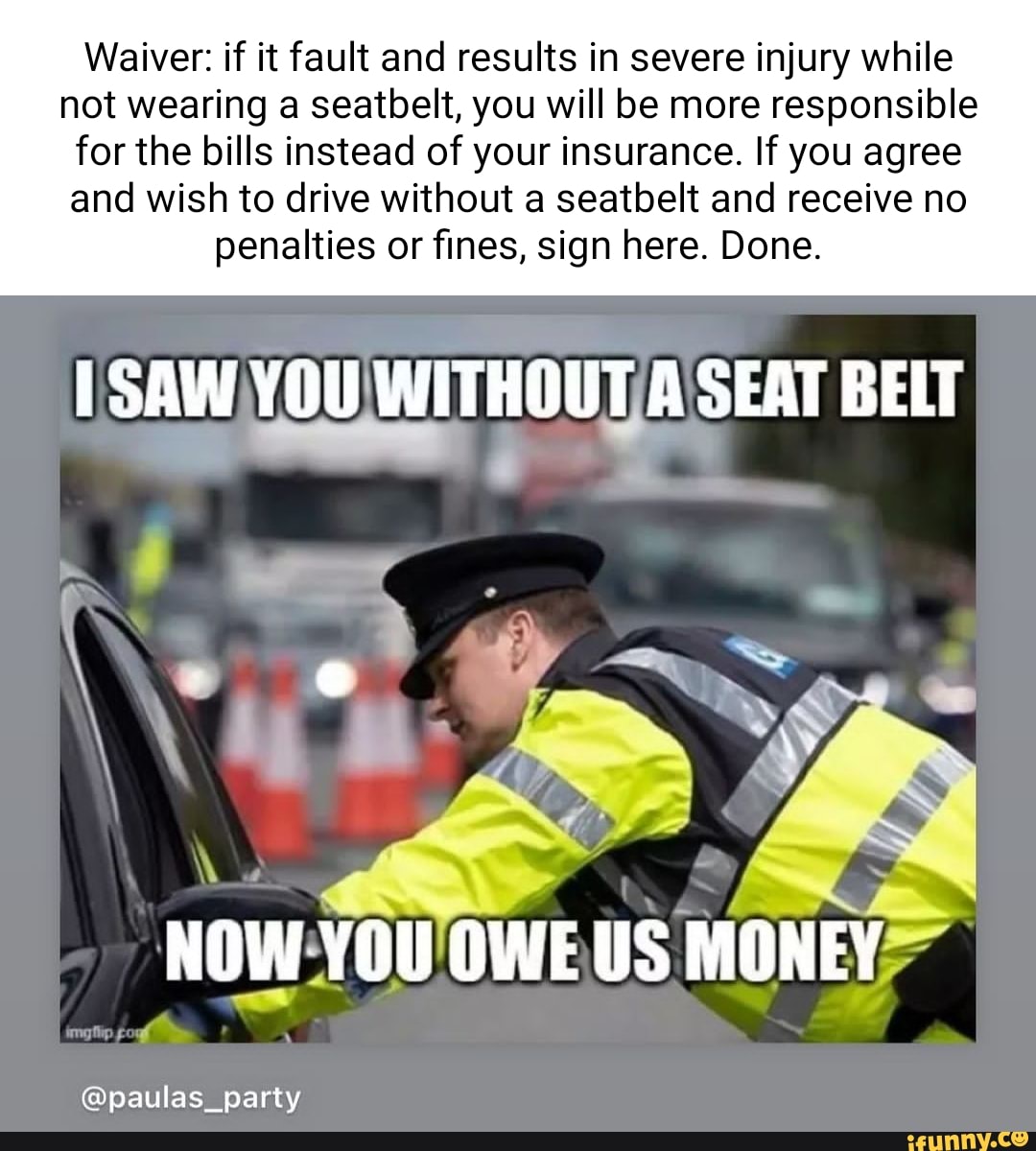 Waiver: if it fault and results in severe injury while not wearing a ...