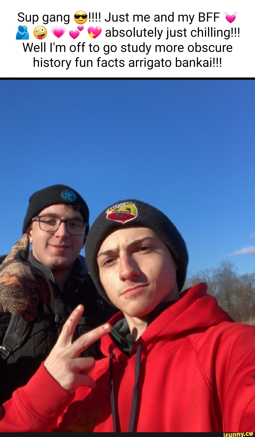 Sup gang es!!!! Just me and my BFF & Y absolutely just chilling!!! Well ...