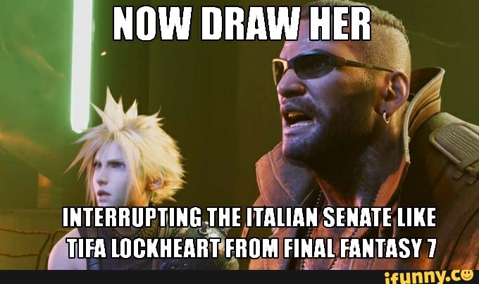 NOW DRAW HER INTERRUPTING THE ITALIAN SENATE LIKE TIFA LOCKHEART FROM ...