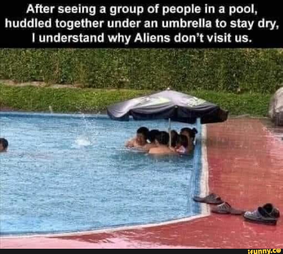After seeing a group of people in a pool, huddled together under an ...