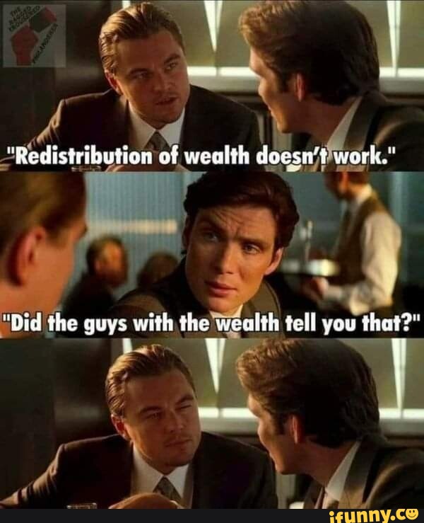 Redistribution memes. Best Collection of funny Redistribution pictures ...