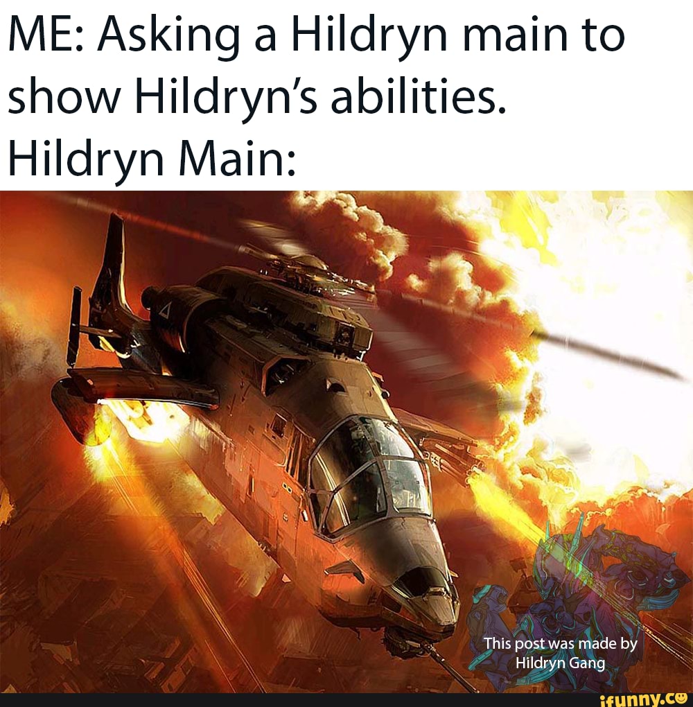 ME: Asking a Hildryn main to show Hildryn's abilities. Hildryn Main ...