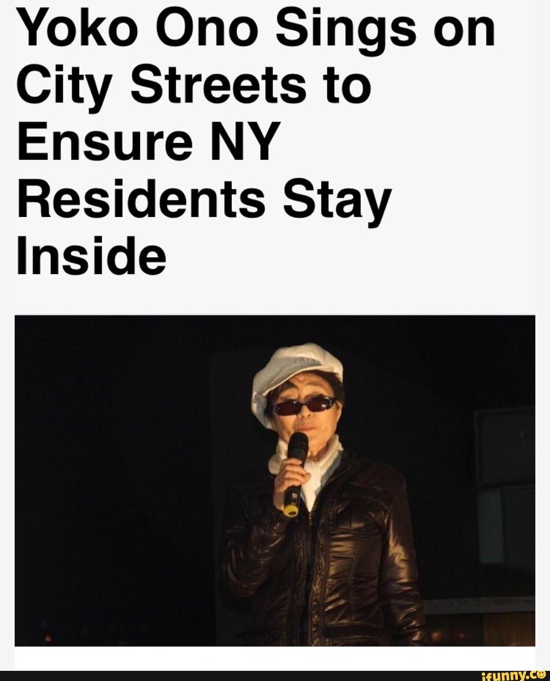 Yoko Ono Sings on City Streets to Ensure NY Residents Stay Inside - iFunny
