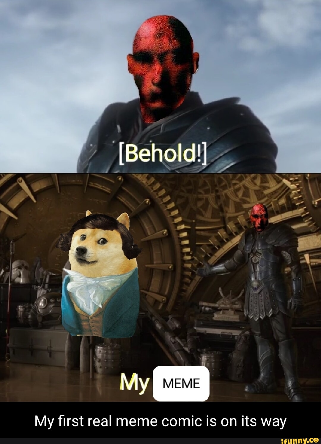 [Behold!] MEME My first real meme comic is on its way - iFunny