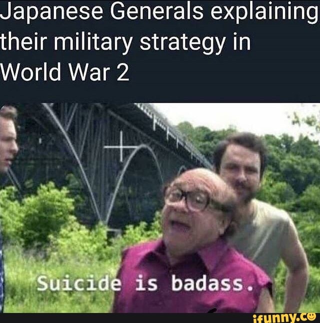 Japanese Generals explaining their military strategy in - iFunny