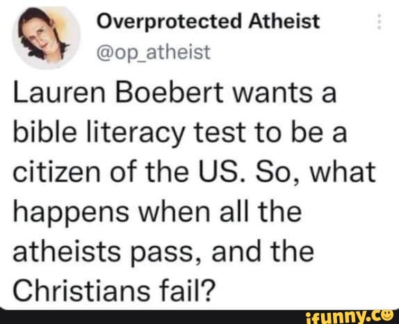 Overprotected Atheist @op_atheist Lauren Boebert wants a bible literacy ...