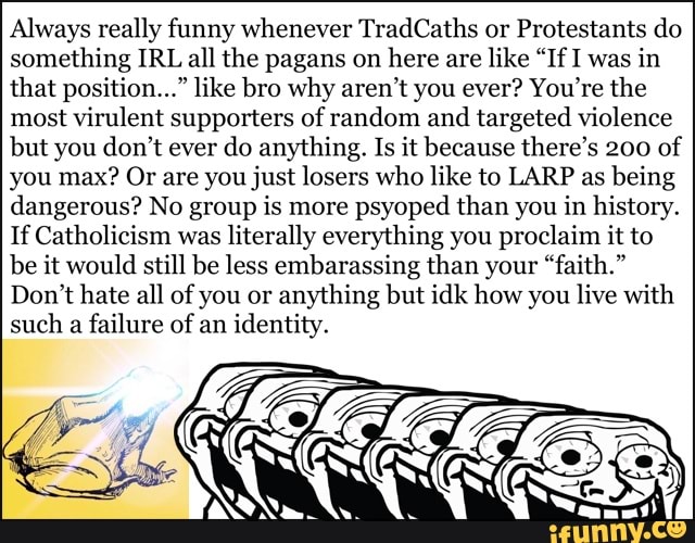 Tradcaths memes. Best Collection of funny Tradcaths pictures on iFunny