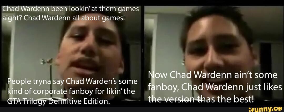 Chad Wardenn been lookin' at them games aight? Chad Wardenn all about ...