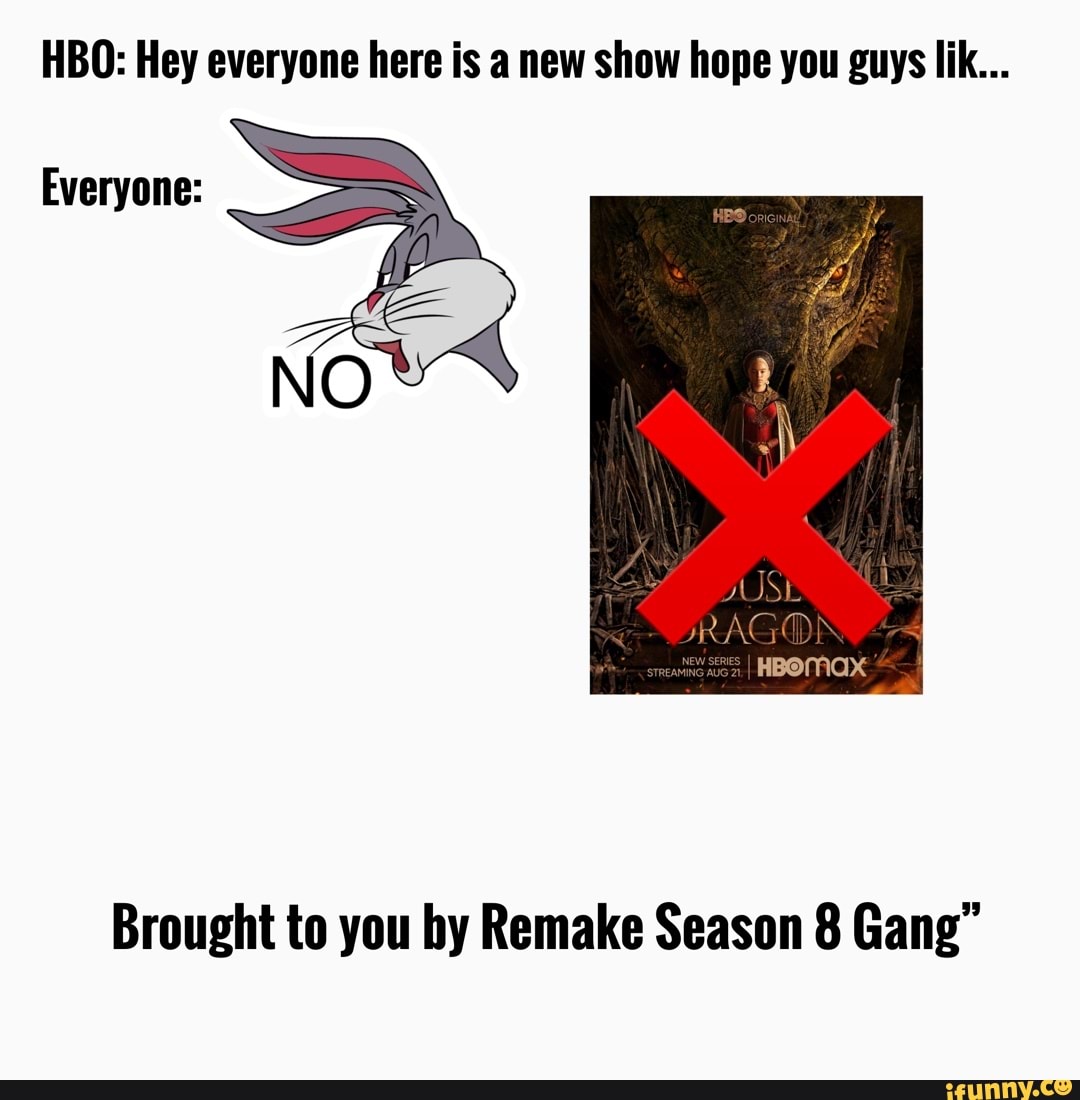 HBO: Hey everyone here is a new show hope you guys lik... Everyone ...