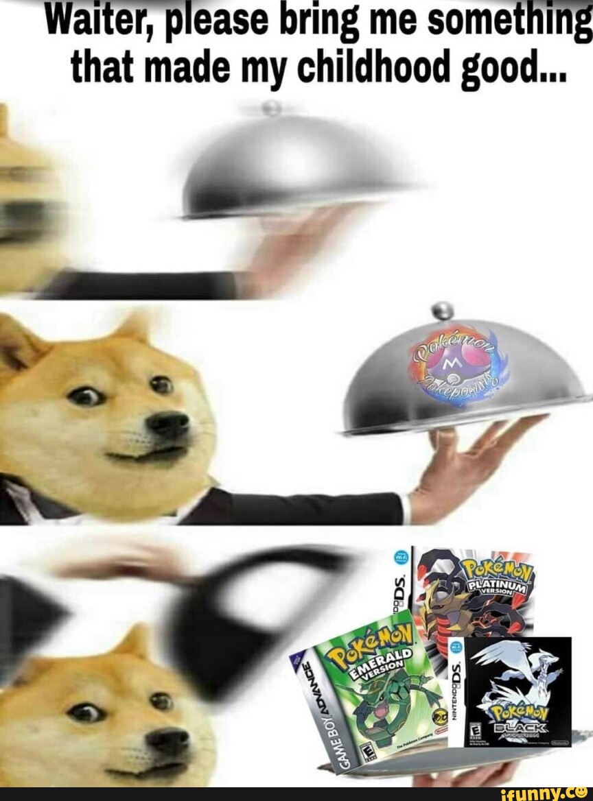 Waiter, please bring me something that made my childhood good... - iFunny