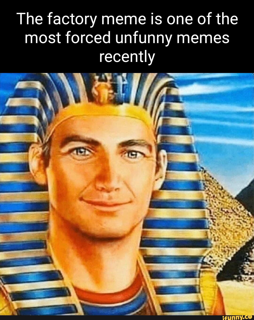 The factory meme is one of the most forced unfunny memes recently if I ...