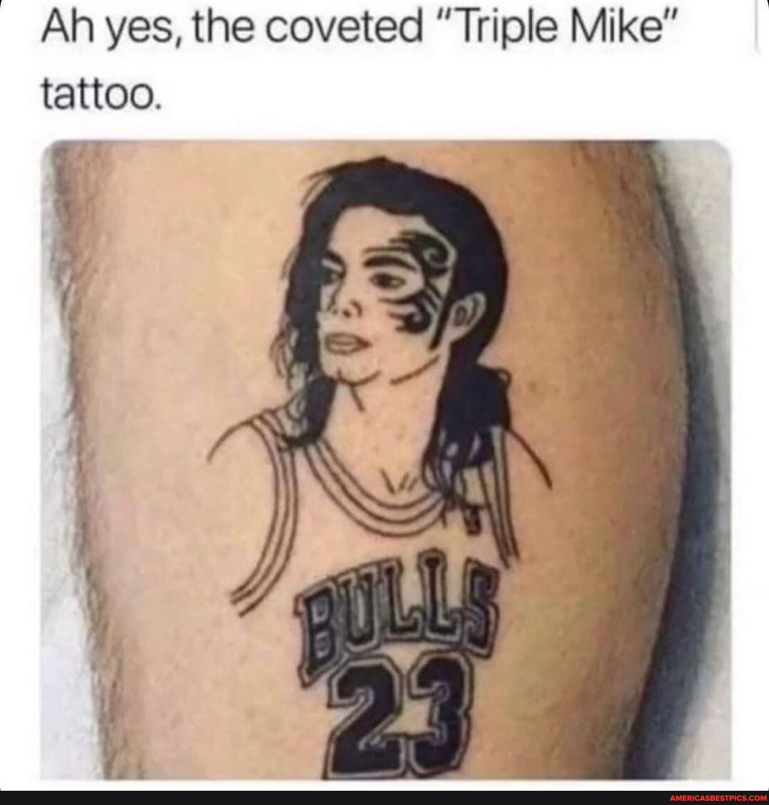 🤣 - yes, the coveted "Triple Mike" tattoo. - America’s best pics and videos