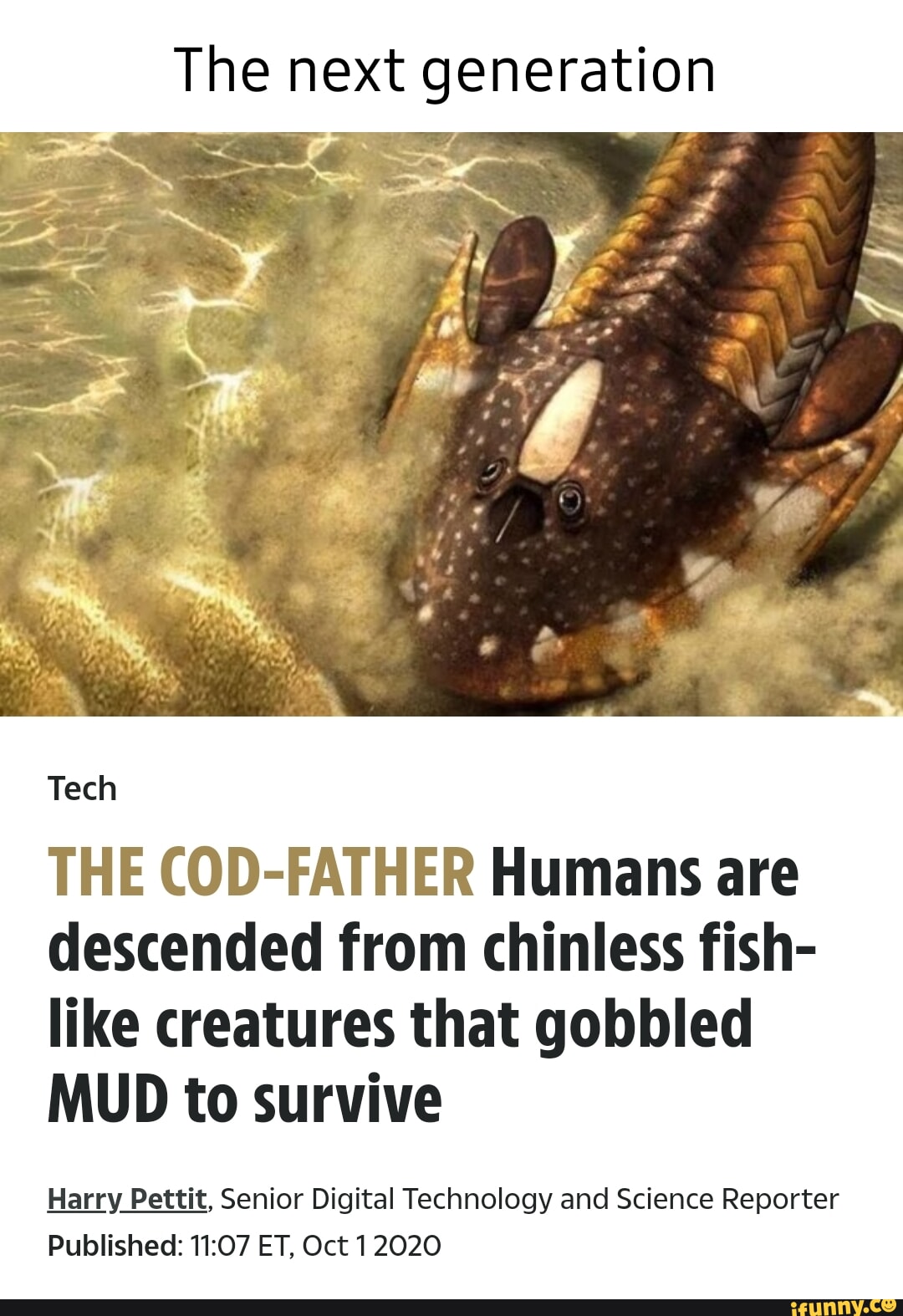 The next generation Tech THE COD-FATHER Humans are descended from ...