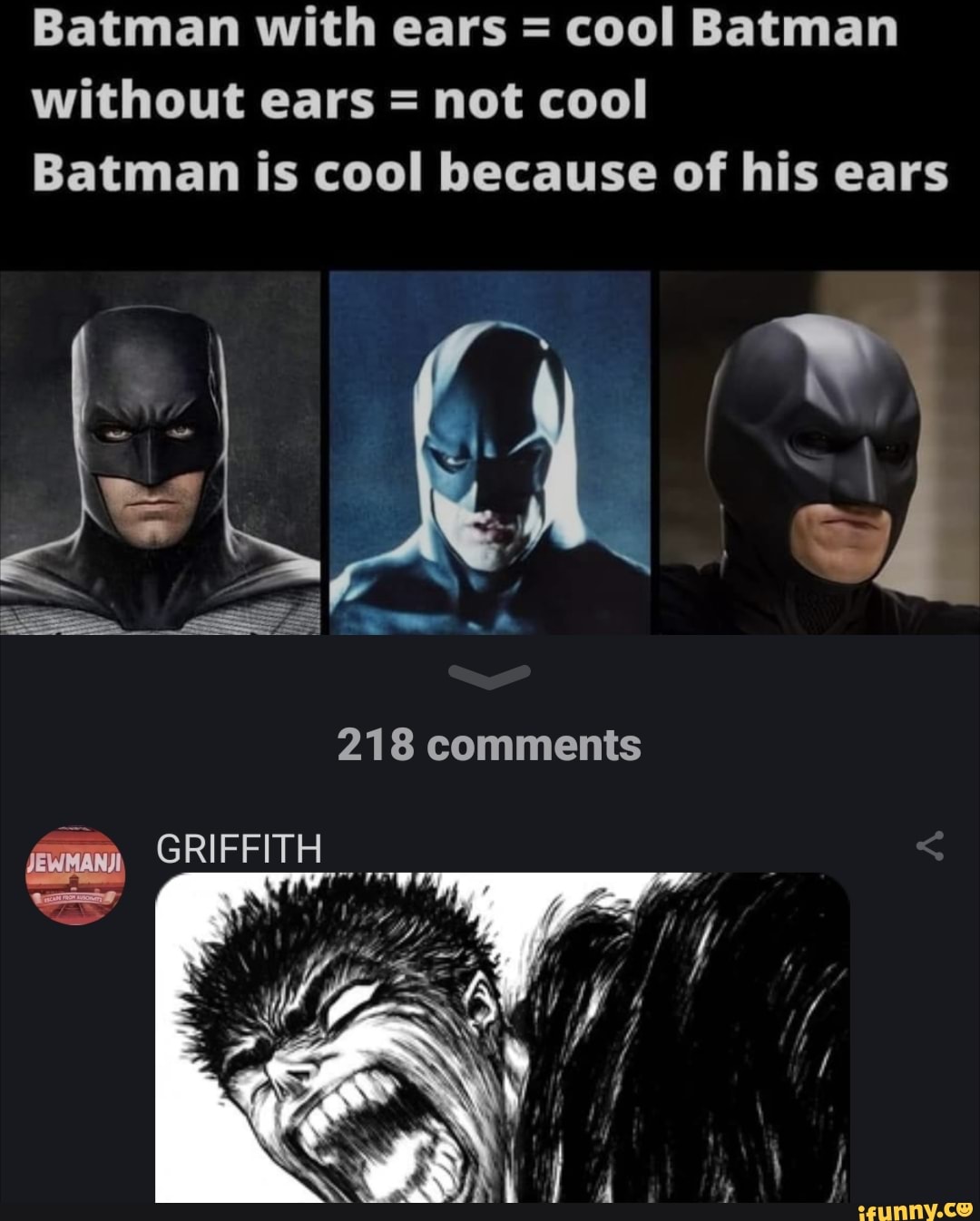 Batman with ears = cool Batman without ears = not cool Batman is cool ...